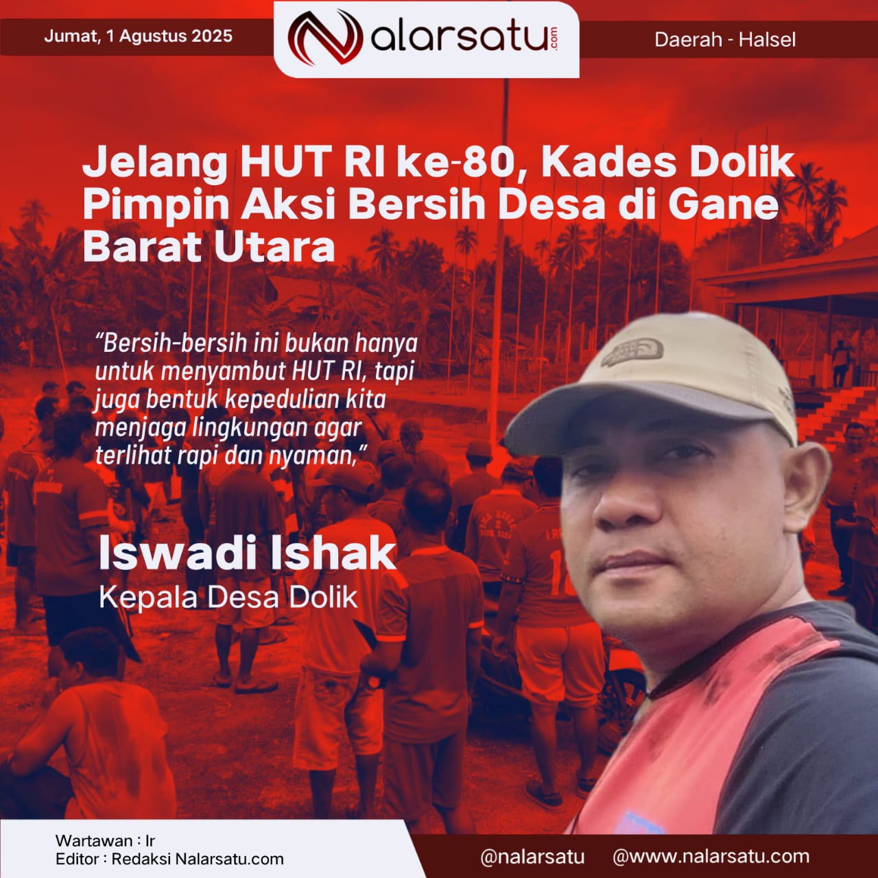 Jelang HUT RI ke-80, Kades Dolik Pimpin Aksi Bersih Desa di Gane Barat ...